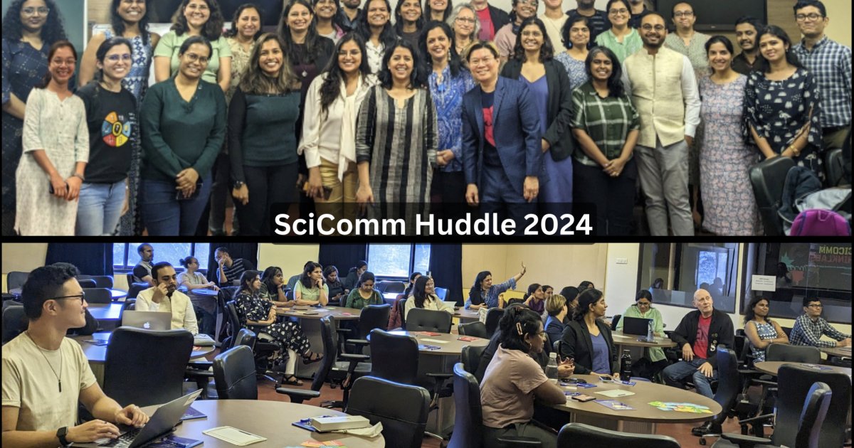 SciComm Huddle 2024: Bringing India’s science communicators’ together - IndiaBioscience