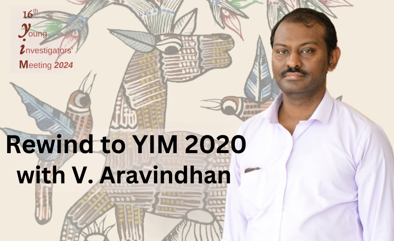 Rewind to YIM 2020 with Aravindhan Vivekanandhan - IndiaBioscience