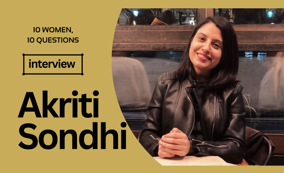 10 Women, 10 Questions: Akriti Sondhi - IndiaBioscience